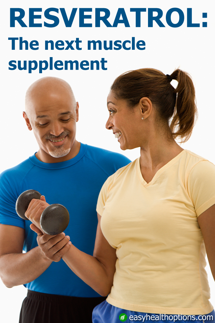 Resveratrol: The next muscle supplement? - Easy Health Options®