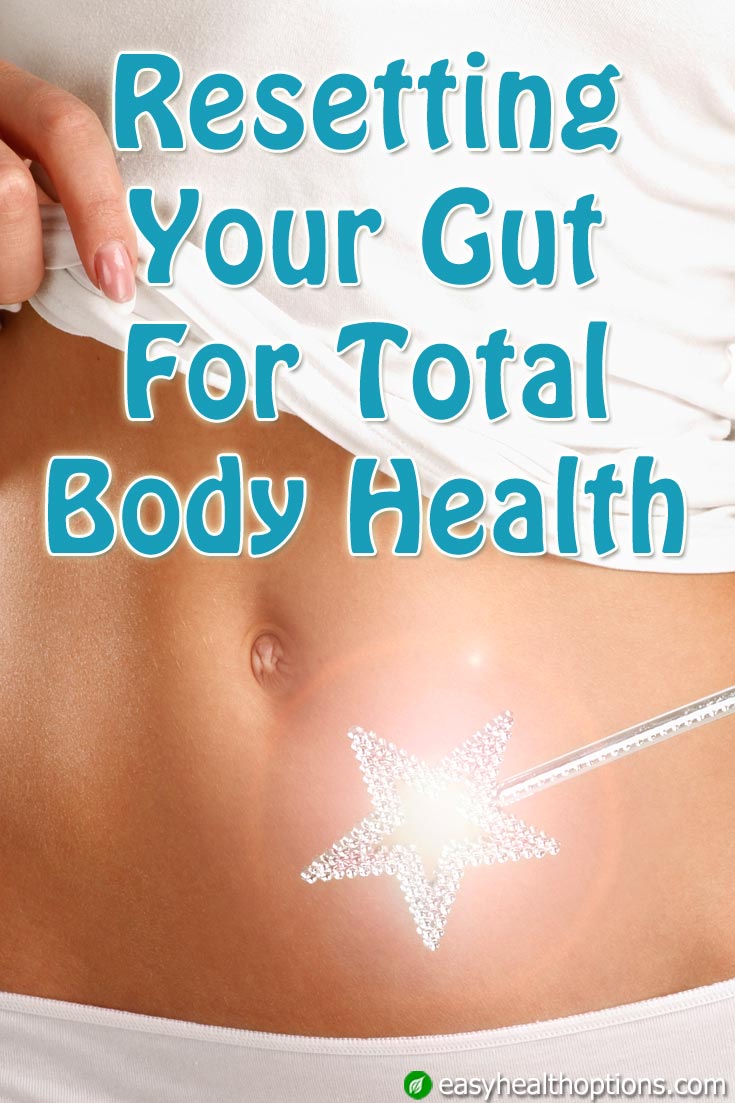 Cleanse your gut for total body health - Easy Health Options®
