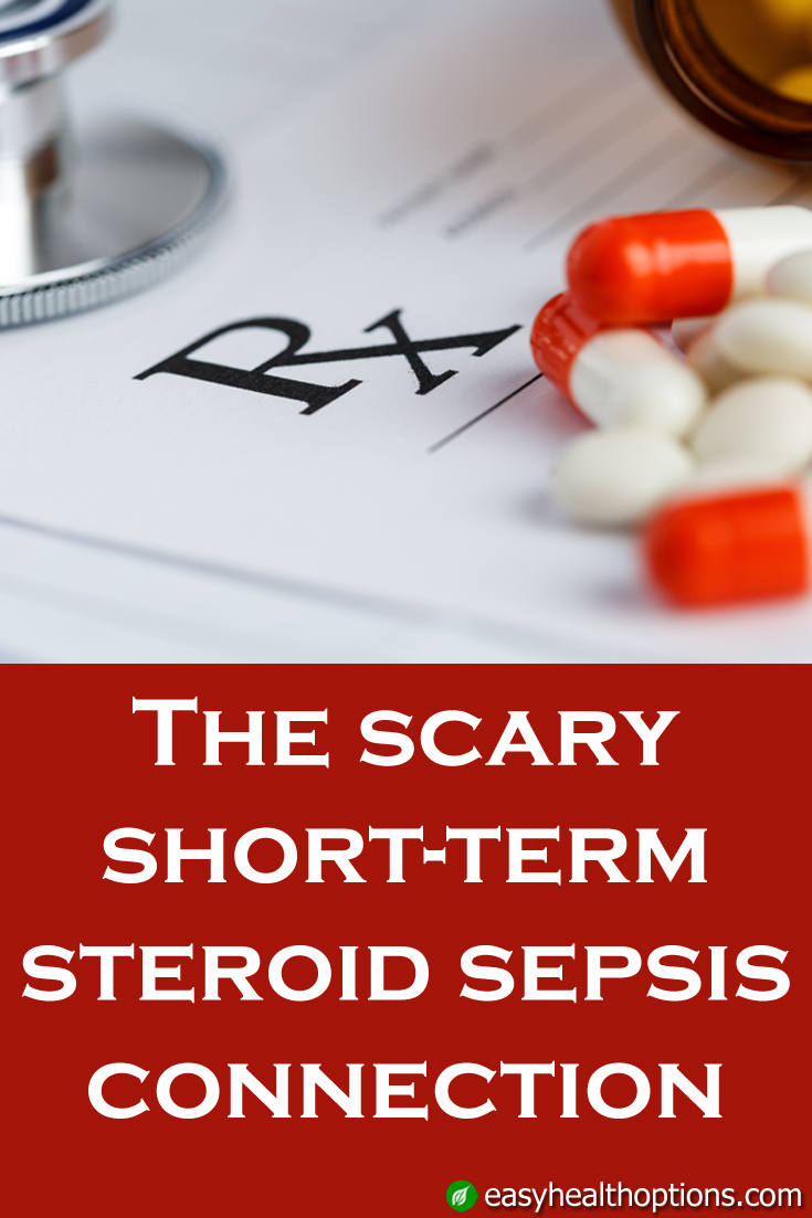 The scary short-term steroid sepsis connection - Easy Health Options®